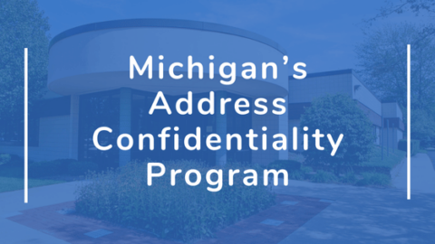Michigan's Address Confidentiality Program - Resilience